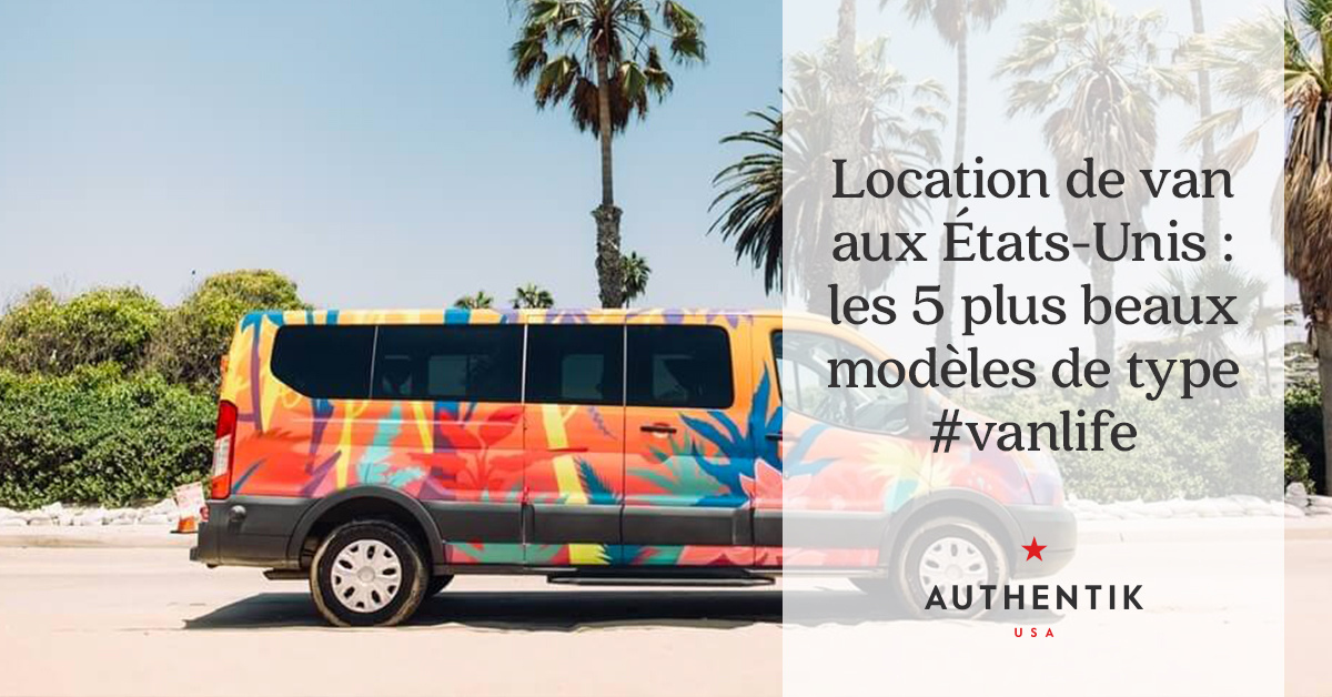 Location de van aux États-Unis : Les 5 plus beaux modèles de van