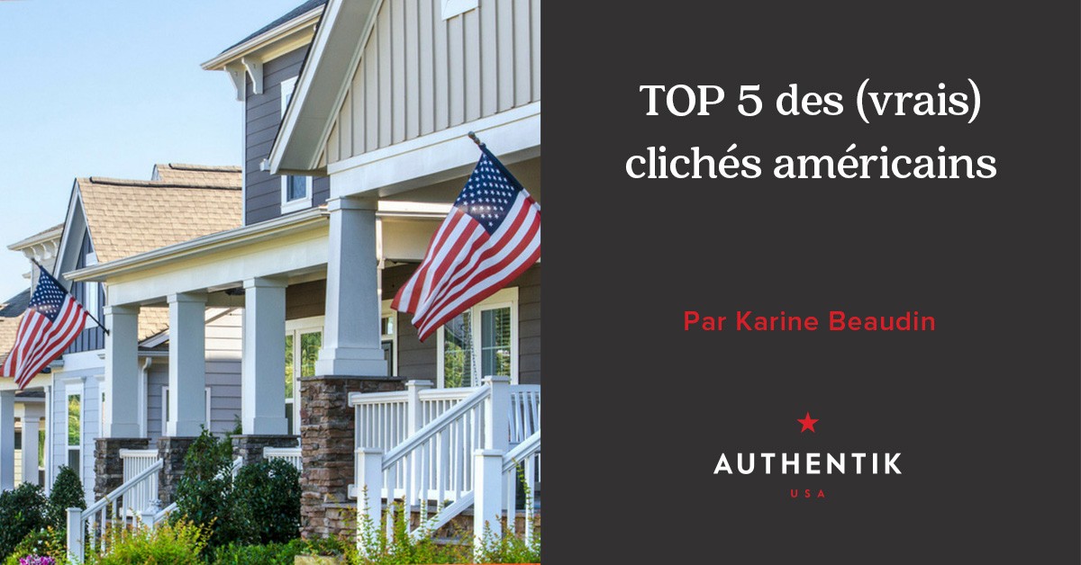 Top 5 des (vrais) clichés américains | Blog Authentik USA