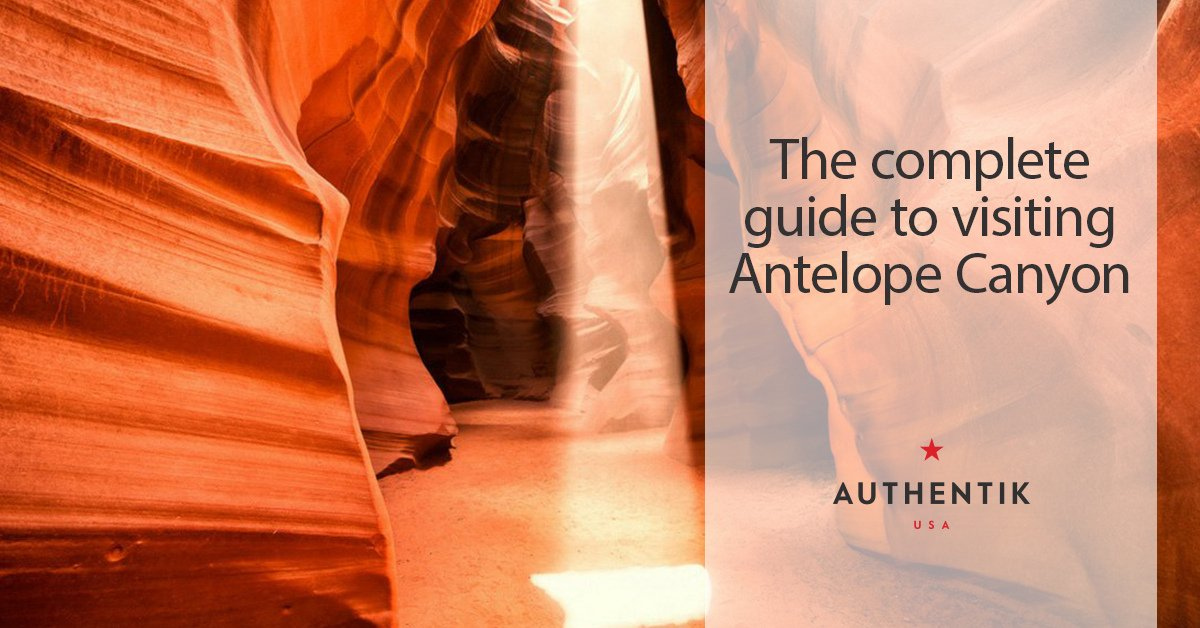 Antelope Canyon (Upper & Lower): The ultimate guide